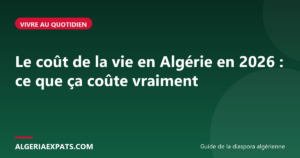 Coût de la vie en Algérie en 2026 : les vrais prix